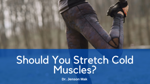Should You Stretch Cold Muscles? | Dr. Jenson Mak | Vitality & Healthy ...